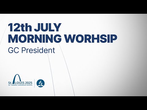Worship Service GC Session 2025 – July 12 | Morning | Intercer ...